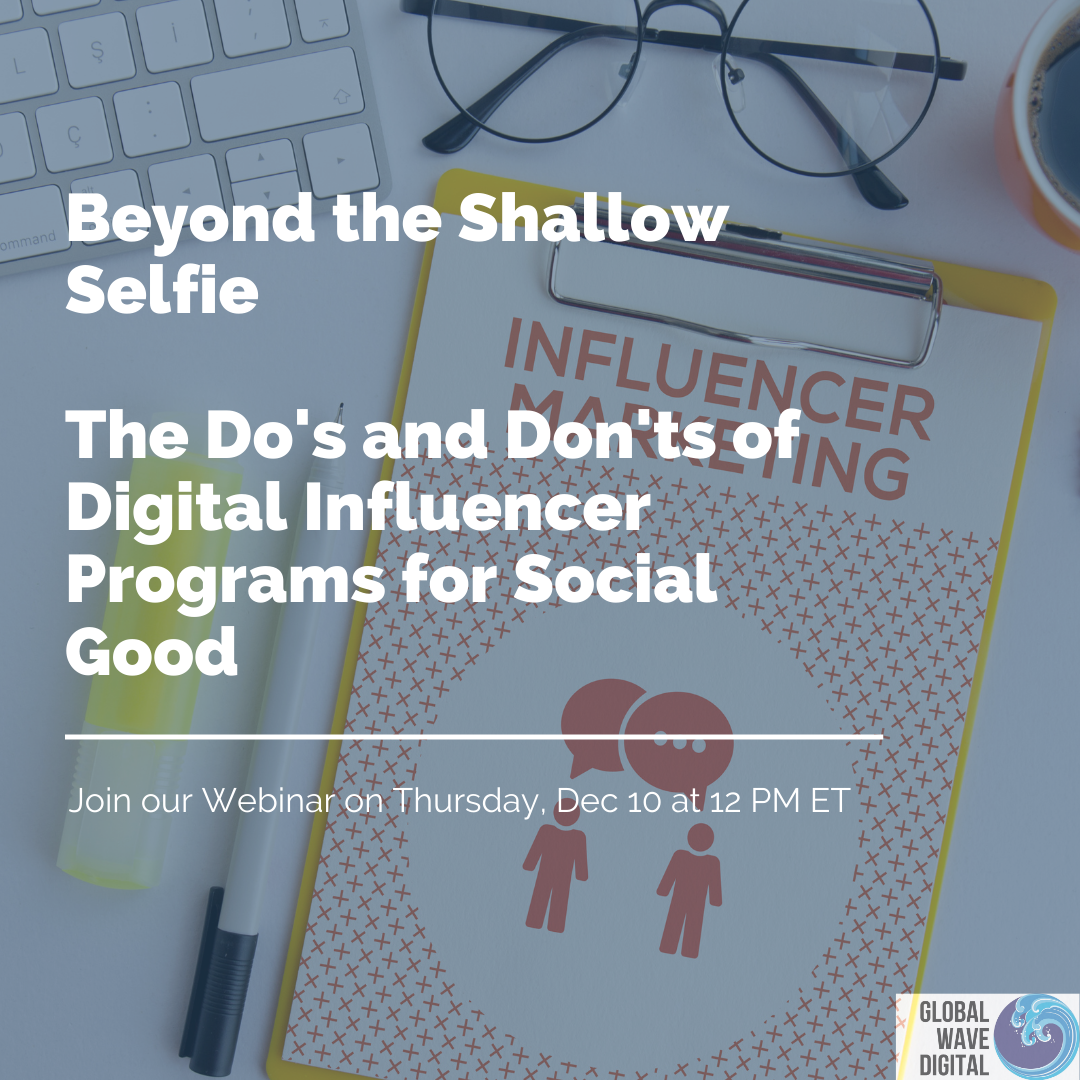 The Do’s and Don’ts of Digital Influencers for Social Good - Global ...